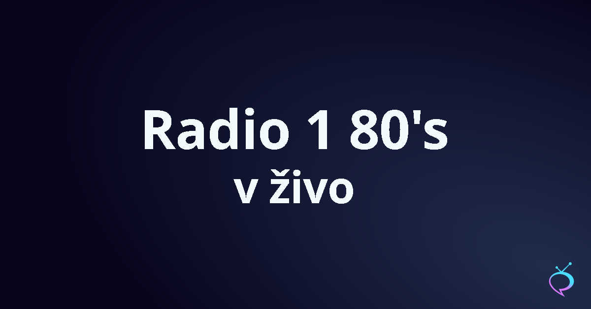 Radio 1 80's v živo - Radijske Postaje